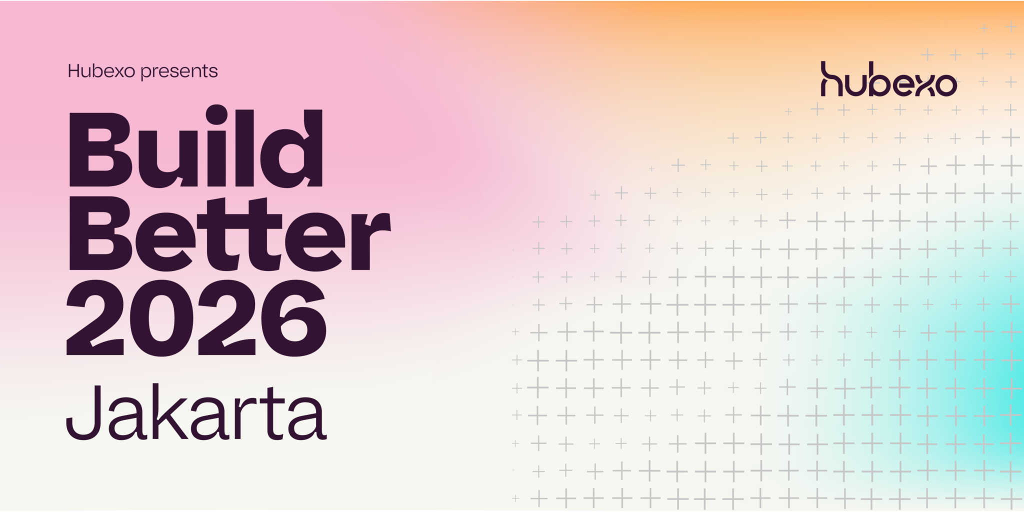 Build Better Jakarta 2026 - Hubexo Build Better